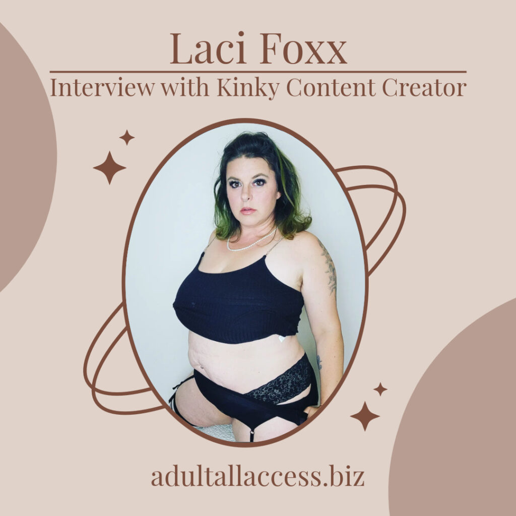 Interview with Kinky Content Creator Laci Foxx - Adult All Access